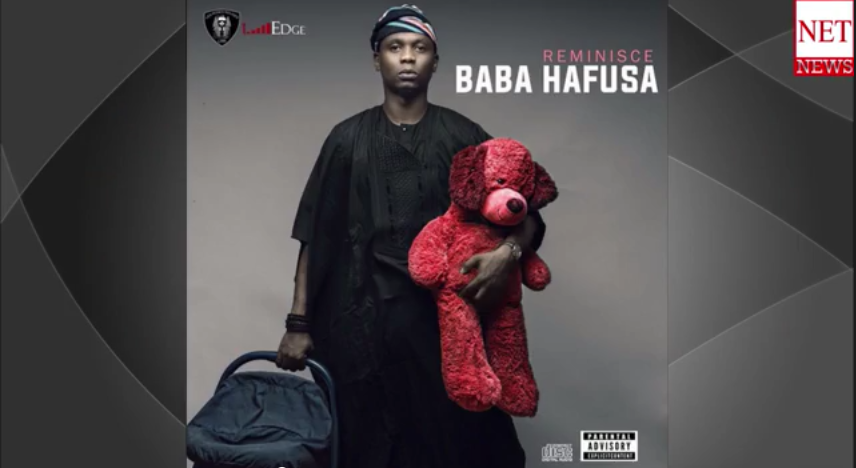NET News: Reminisce's new album, 'Baba Hafusa' tops iTunes chart