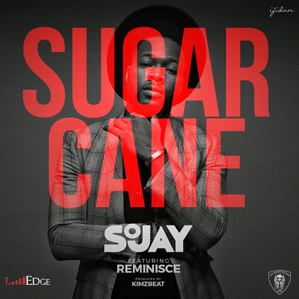 Sojay features Reminisce on new song 'Sugar Cane'